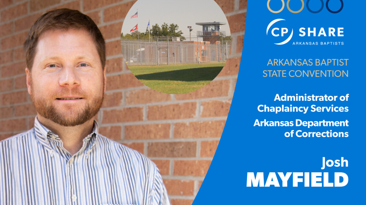CP Share: Josh Mayfield - Arkansas Baptist News